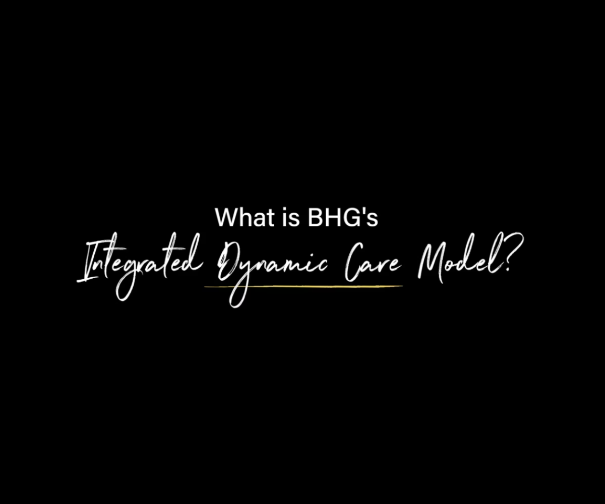 BHG Integrated Dynamic Care Model | How Treatment Works